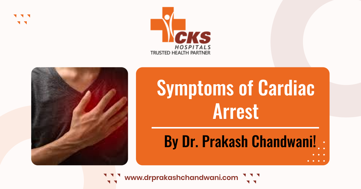 Symptoms of Cardiac Arrest- Dr Prakash Chandwani